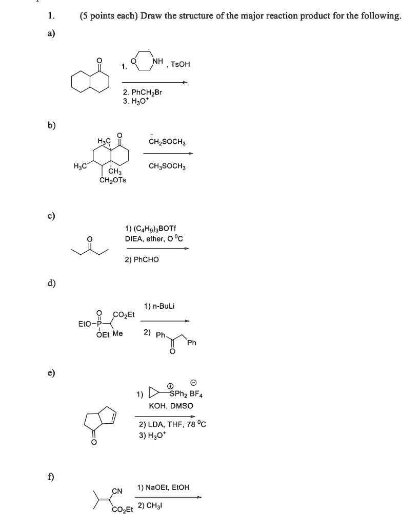 (5 points each) Draw the structure of the major reaction product for ...