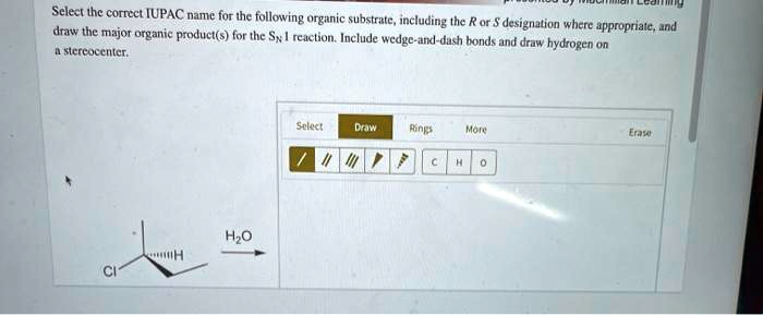 SOLVED: Select the correct IUPAC name for the following organic substrate, including the R or S ...
