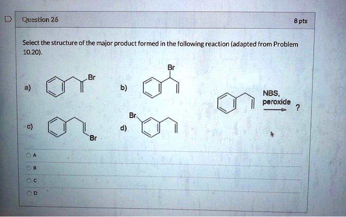 SOLVED: Question 26 8 pts Select the structure of the major product ...