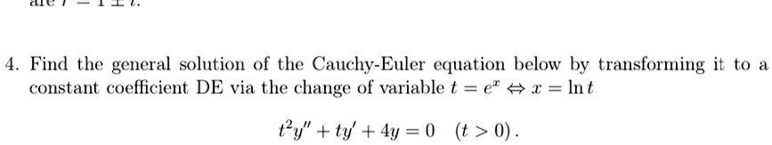 SOLVED: Find the general solution of the Cauchy-Euler equation below by transforming it to ...
