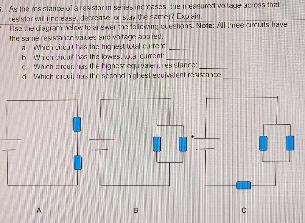 5. As the resistance of a resistor in series increases, the measured ...