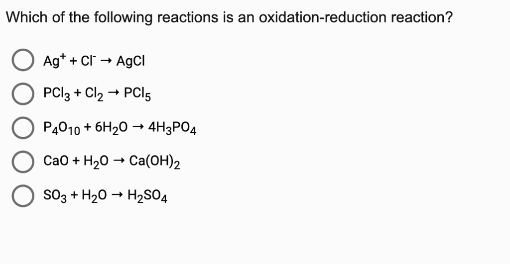 SOLVED: Which of the following reactions is an oxidation-reduction ...