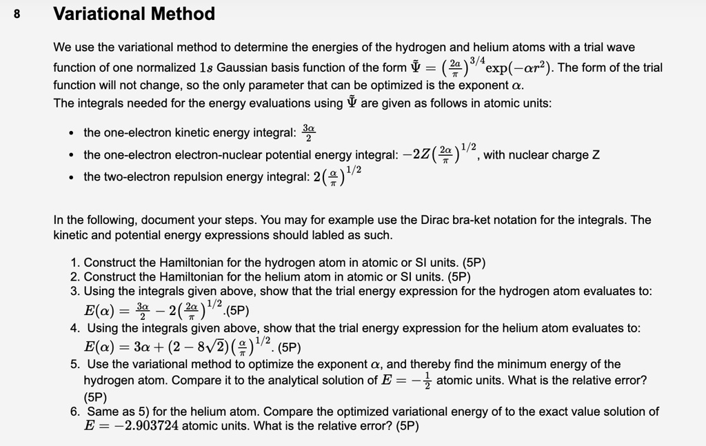 SOLVED: Variational Method We use the variational method to determine the energies of the ...