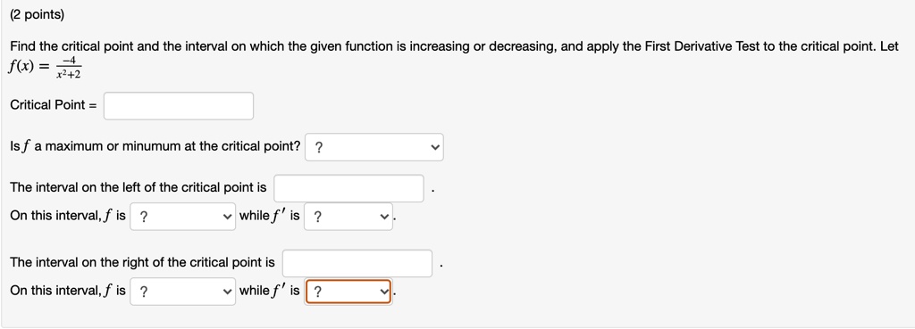points find the critical point and the interval on which the given function is increasing or ...