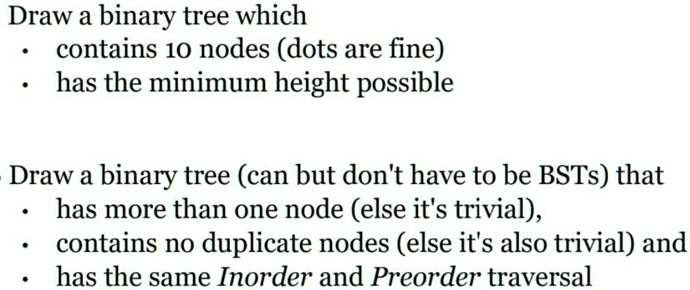 draw a binary tree which contains 10 nodes dots are fine has the minimum height possible draw a ...