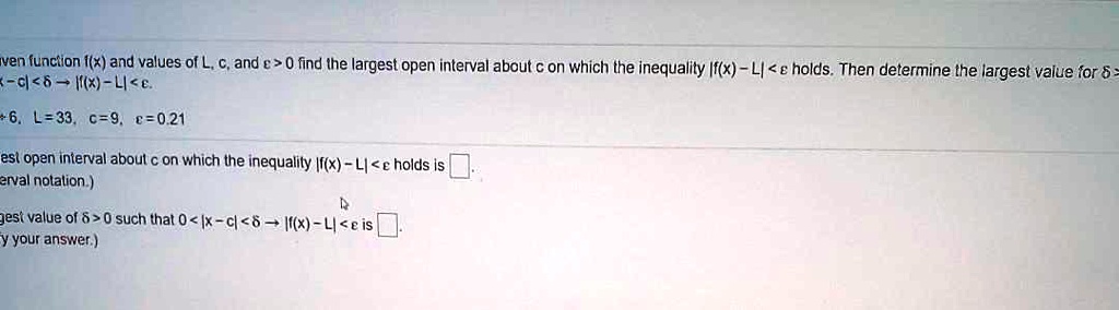 iven function i and values of l cand 0 find ihe largest open interval about on which he ...