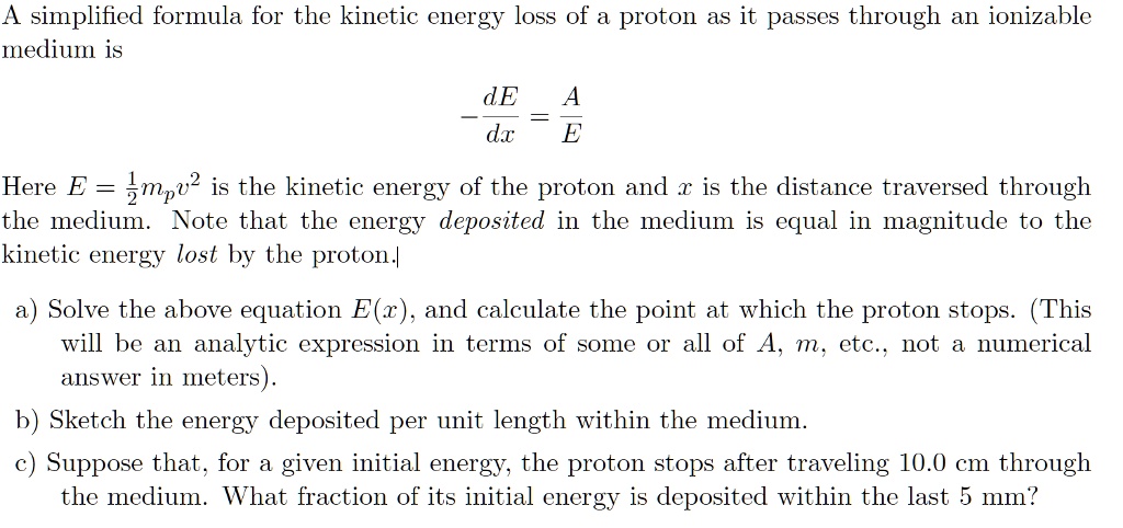 SOLVED: A simplified formula for the kinetic energy loss of a proton as ...