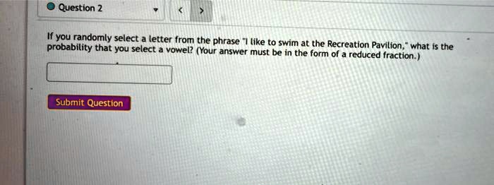 Solved If You Randomly Select A Letter From The Phrase I Like To Swim At The Recreation