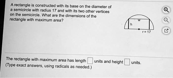 A rectangle is constructed with its base on the diameter of a semicircle with radius 17 and with ...