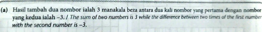 SOLVED: The sum of two numbers is 3, while the difference between two times the first number and ...