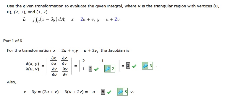 use the given transformation to evaluate the given integral where r is the triangular region ...