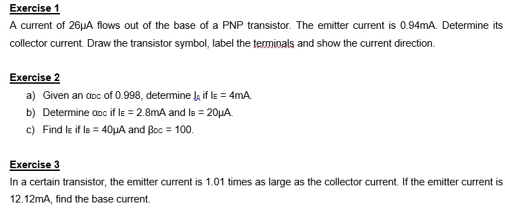 Exercise 1 A current of 26µA flows out of the base of a PNP transistor ...