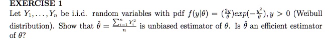 SOLVED: EXERCISE 1 Let Yi; Y be i.i.d. raIdOI variables with pdf f(yle) = ?)exp( %),y > 0 ...
