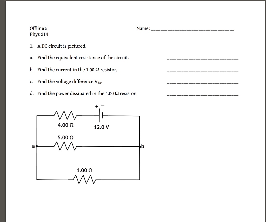 SOLVED: Offline 5 Phys 214 Name: A DC circuit is pictured. Find the equivalent resistance of the ...