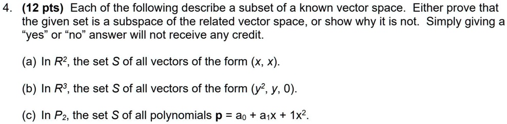 [GET ANSWER] 12 pts each of the following describe a subset of a known vector space either prove ...