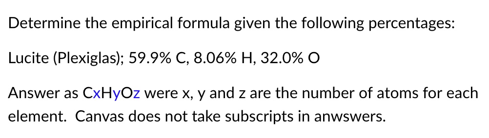 determine the empirical formula given the following percentages lucite ...