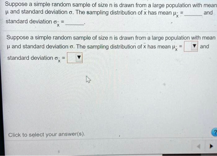 SOLVED: Suppose a simple random sample of size n is drawn from a large population with mean pand ...