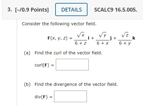 SOLVED: 3. [-/0.9 Points] DETAILS SCALC9 16.5.005. Consider the following vector field. 𝐅(x, y ...
