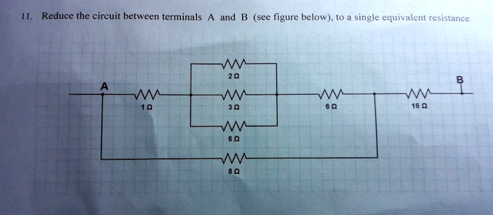 SOLVED: Reduce the circuit between terminals A and B to a single equivalent resistance.