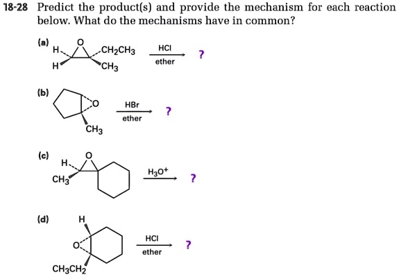 18 28 predict the products and provide the mechanism for each reaction below what do the ...
