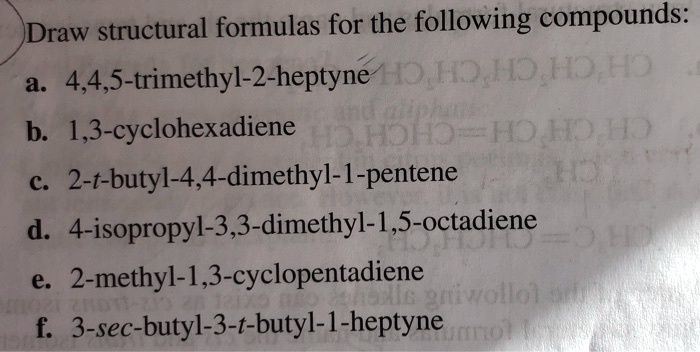 draw structural formulas for the following compounds a 445 trimethyl 2 heptyne 4ohohohoo b 13 ...