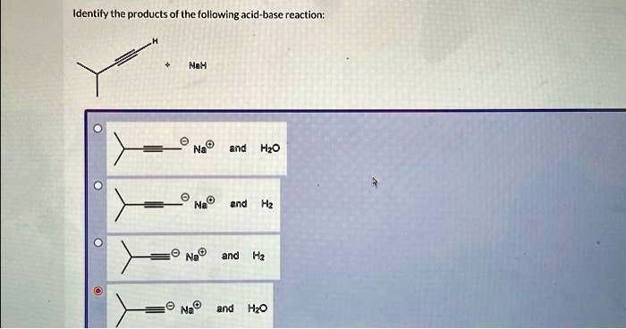 [GET ANSWER] Identify the products of the following acid-base reaction ...