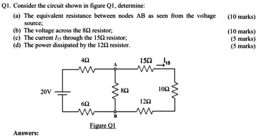 SOLVED: Please solve the problem Q1. Consider the circuit shown in figure Q1, determine: (a) The ...