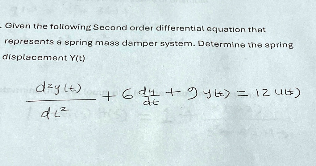 given the following second order differential equation that represents ...