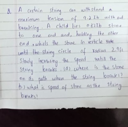 SOLVED: 3. A certain string can withstand a maximum tension of 9.2 Ib with o.t broaking. A child ...