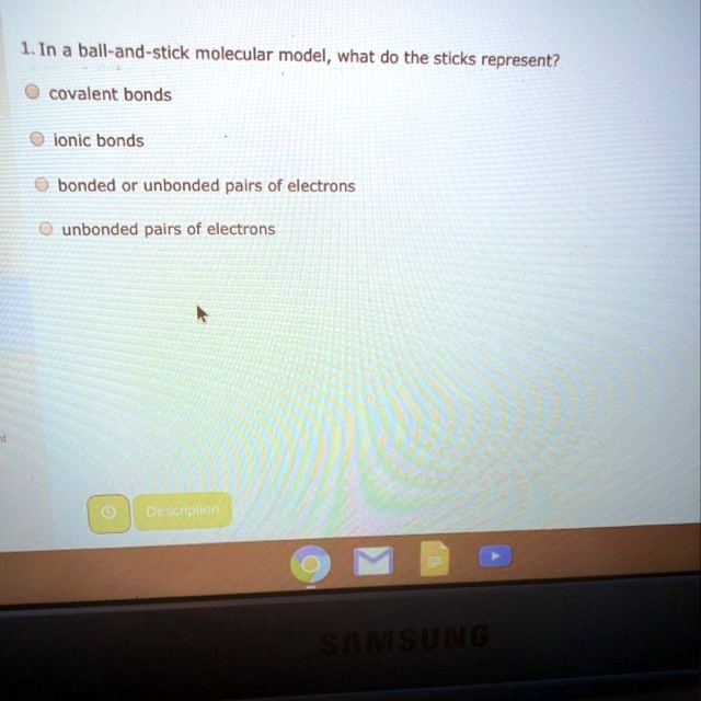 1. In a ball-and-stick molecular model, what do the sticks represent ...