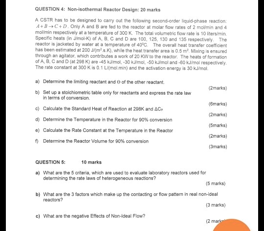 QUESTION 4: Non-isothermal Reactor Design: 20 marks A CSTR has to be designed to carry out the ...