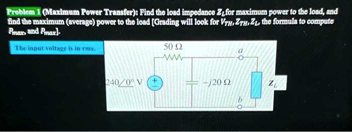 SOLVED: Texts: Problem 1 (Maximum Power Transfer): Find the load ...