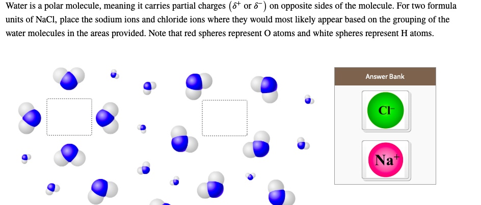 Water is a polar molecule, meaning it carries partial...