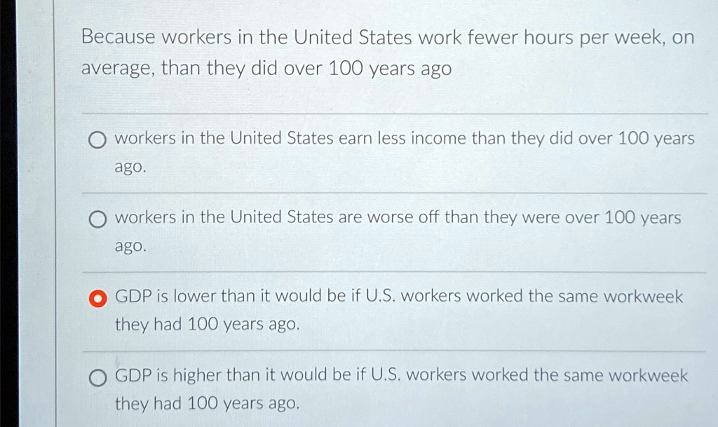 SOLVED: Because workers in the United States work fewer hours per week ...