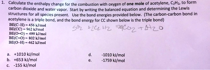 1. Calculate the enthalpy change for the combustion with oxygen of one ...