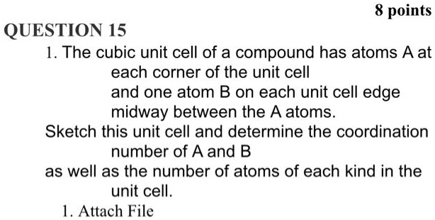 SOLVED: points QUESTION 15 1. The cubic unit cell of a compound has ...