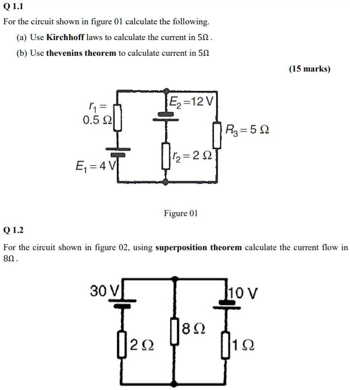 Q 1.1 For the circuit shown in figure 01 calculate the following. (a) Use Kirchhoff laws to ...