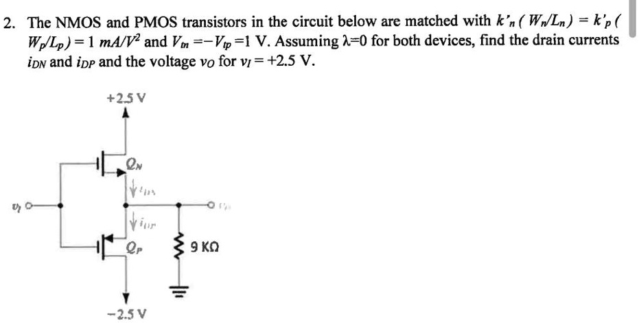 SOLVED: The NMOS and PMOS transistors in the circuit below are matched ...