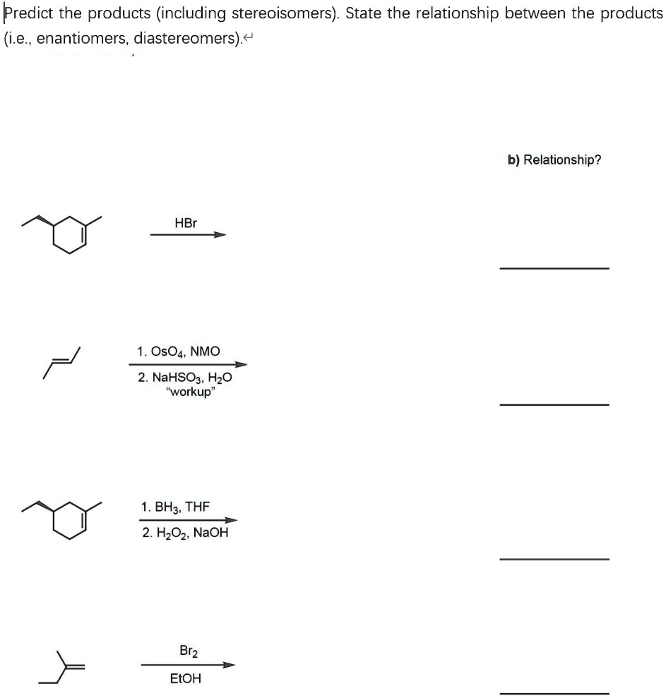 Predict the products (including stereoisomers). State the...