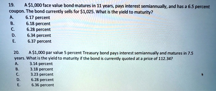 SOLVED: 19. A 1,000 face value bond matures in 11 years, pays interest ...