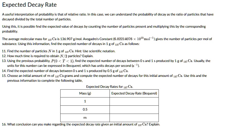 SOLVED: Expected Decay Rate A useful interpretation of probability is that of relative ratio. In ...