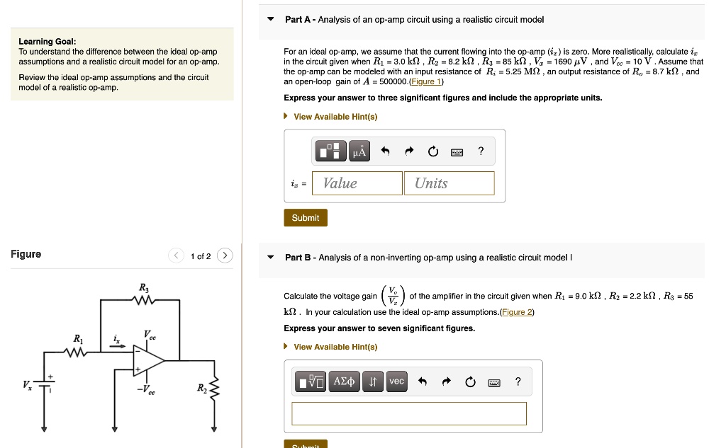SOLVED: Part A - Analysis of an op-amp circuit using a realistic circuit model Learning Goal: To ...