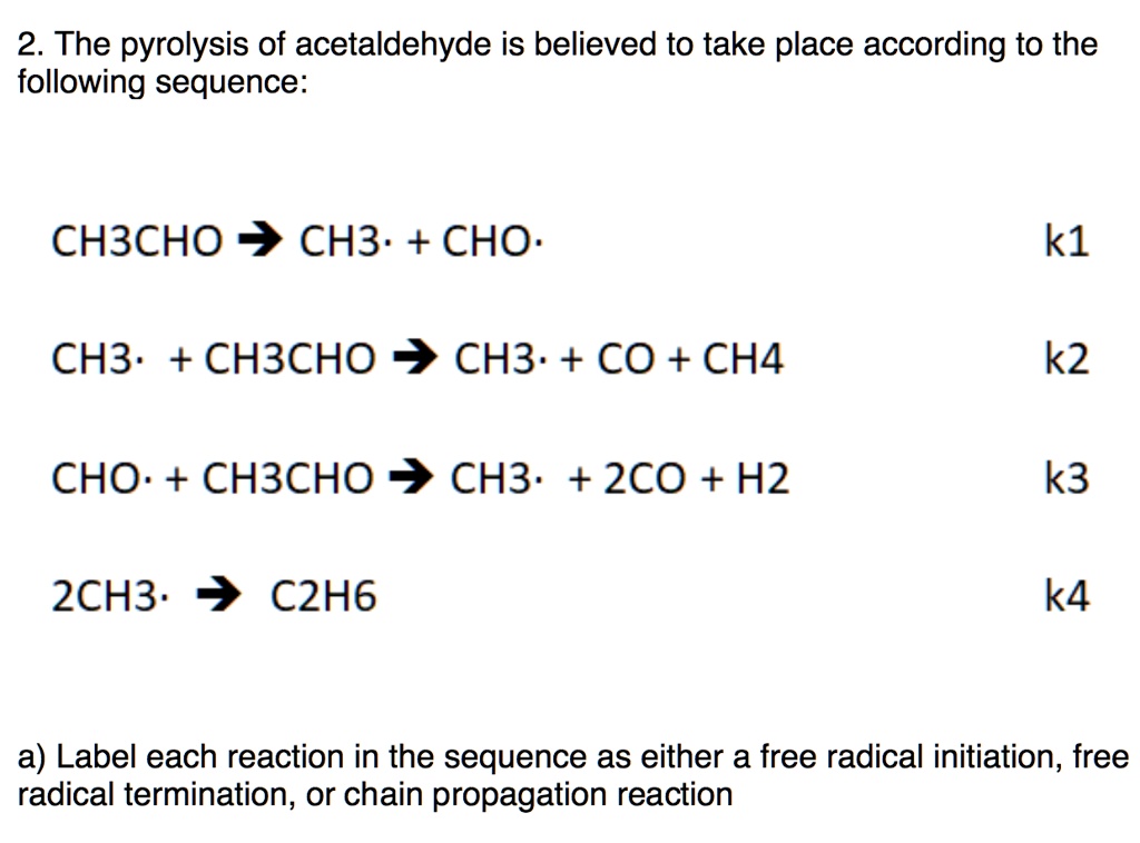 SOLVED: The pyrolysis of acetaldehyde is believed to take place according to the following ...