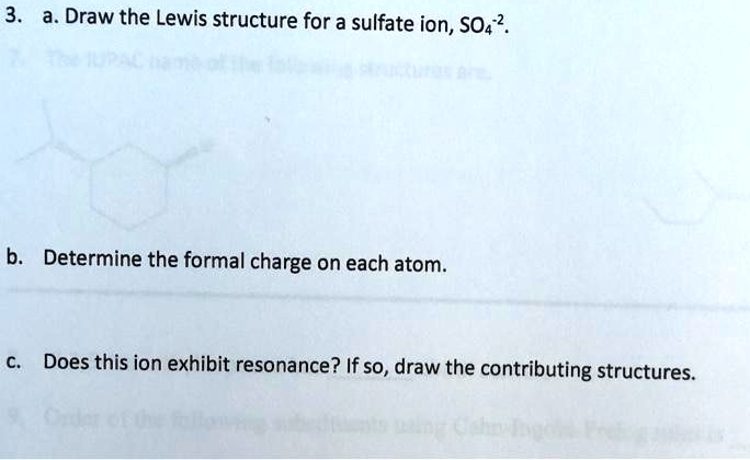 SOLVED: a. Draw the Lewis structure for a sulfate ion, SO42 b. Determine the formal charge on ...