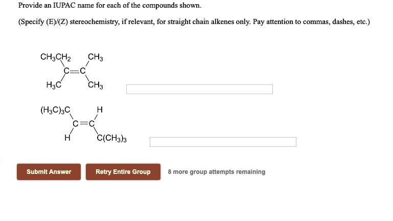 SOLVED:Provide an IUPAC name for each of the compounds shown_ (Specify (EJ(Z) stereochemistry ...