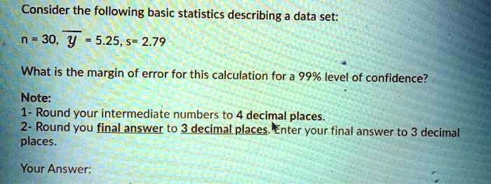 consider the following basic statistics describing a data set n 30 y 5255 279 what is the margin ...