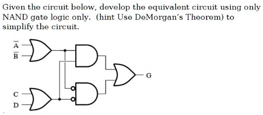 given the circuit below develop the equivalent circuit using only nand ...