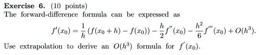 SOLVED: Exercise (10 points) The forward-difference formula cn be ...