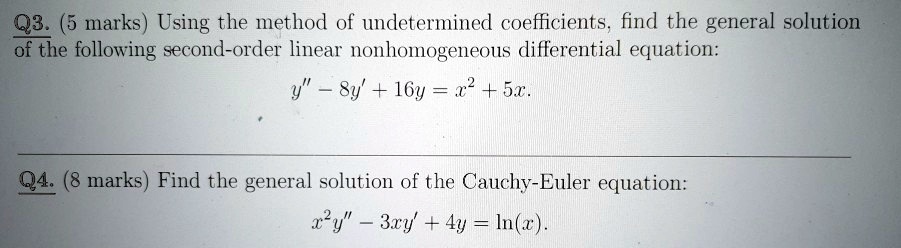SOLVED: Q3. (5 marks) Using the method of undetermined coefficients, find the general solution ...