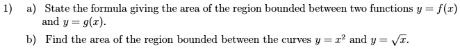 state the formula giving the area of the region bounded between two ...